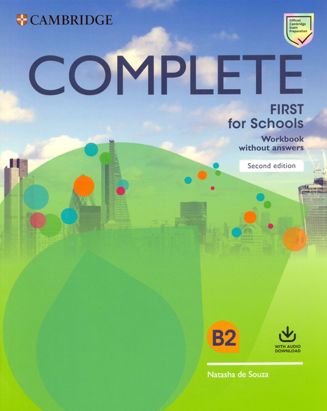 Complete. First for Schools. Second Edition. Workbook without Answers with Audio Download ...