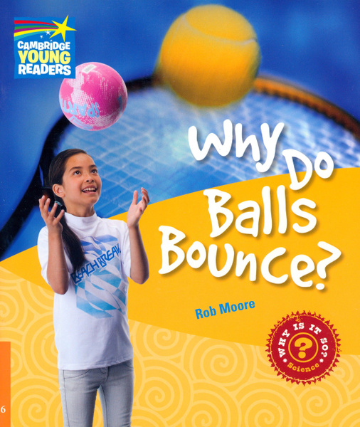 Why Do Balls Bounce? Level 6. Factbook / Книга на Английском | Moore Rob купить на OZON по ...