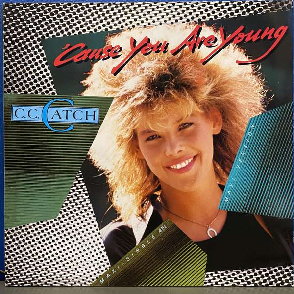 C.C. Catch. Cause You Are Young. EX+ ПЕРВЫЙ ПРЕСС 1985 (Макси сингл ...