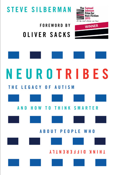 NeuroTribes. The Legacy of Autism and How to Think Smarter About People ...