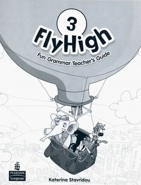 Fly High. Level 3. Fun Grammar Teacher's Guide (with Answer Key ...