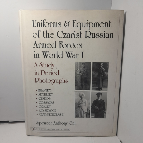 Uniforms & Equipment of the Czarist Russian Armed Forces in World War I ...
