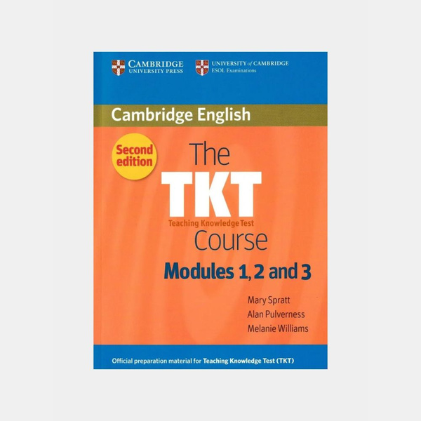 The TKT second edition, Teaching Knowledge Test, Course Modules 1, 2 ...