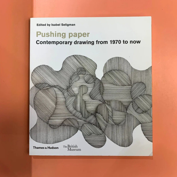 Pushing paper: Contemporary drawing from 1970 to now купить на OZON по ...