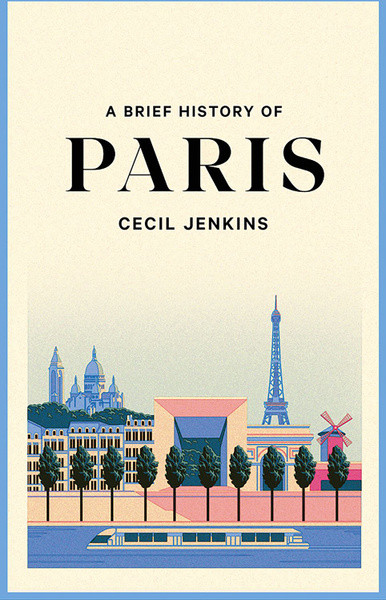A Brief History of Paris / Jenkins Cecil / Книга на Английском - купить ...