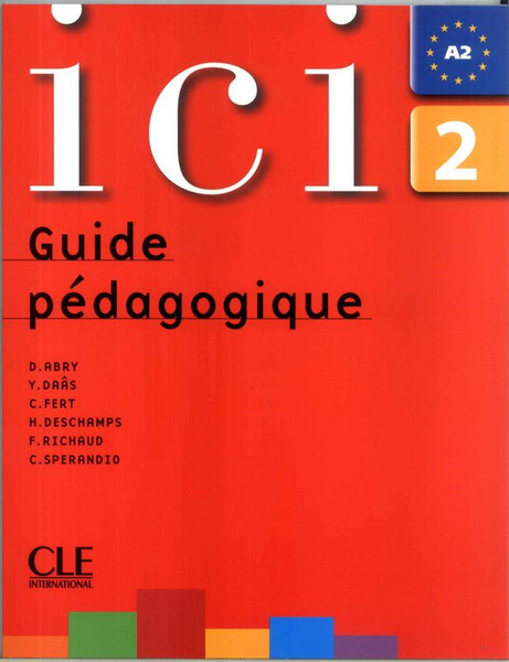 Ici 2 - (Nouvelle edition) - Guide pedagogique - купить с доставкой по ...