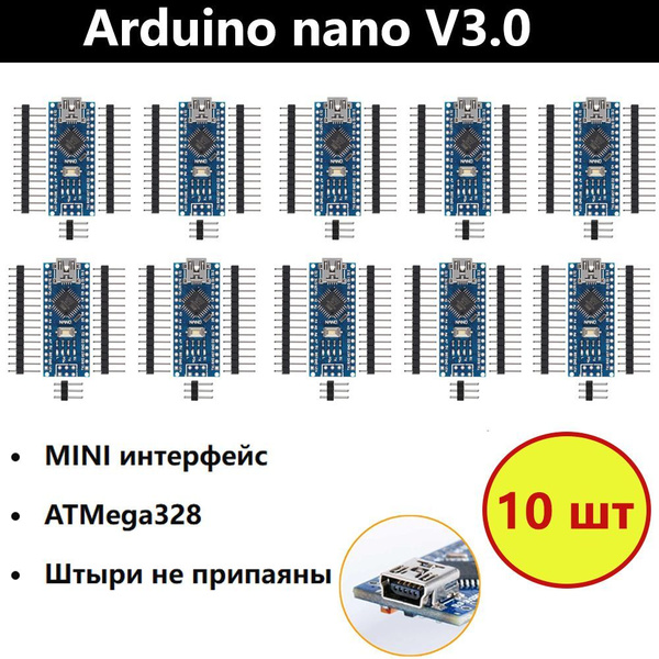 10 шт Arduino Nano V 3 0 с разъемом Mini Usb Atmega328p Ch340 контакты не припаяны купить на