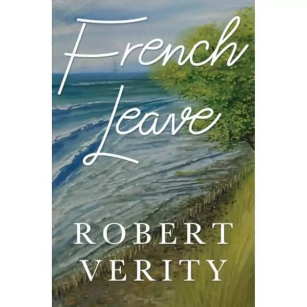 French Leave Robert Verity 9781837940127 купить на OZON по низкой цене ...