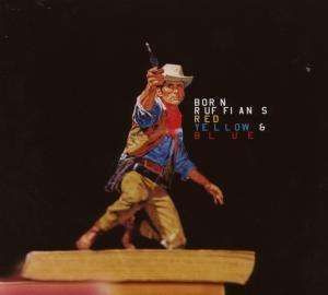 CD Audio CD Born Ruffians - Red Yellow & Blue (Digipack) - купить по ...
