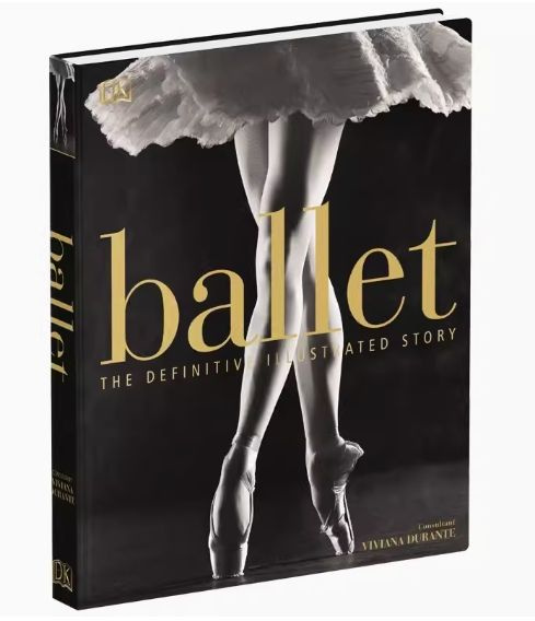 DK Ballet The Definitive Illustrated Story - купить с доставкой по ...