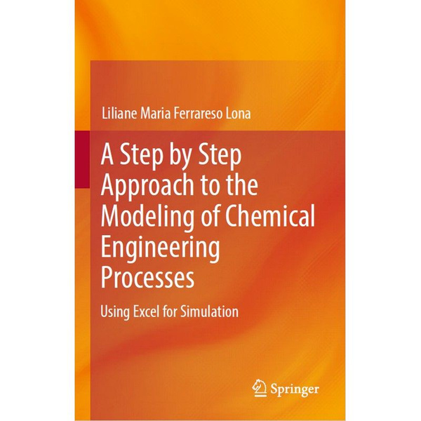 Характеристики A Step by Step Approach to the Modeling of Chemical Engineering Processes: Using ...