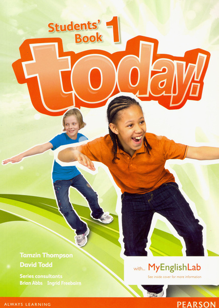 Today! Level 1. Student s Book with MyEnglishLab access code / Учебник / Thompson Tamzin ...