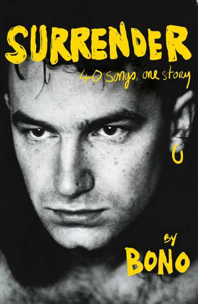Surrender. 40 Songs, One Story Bono Книга на Английском | Bono - купить с доставкой по выгодным ...