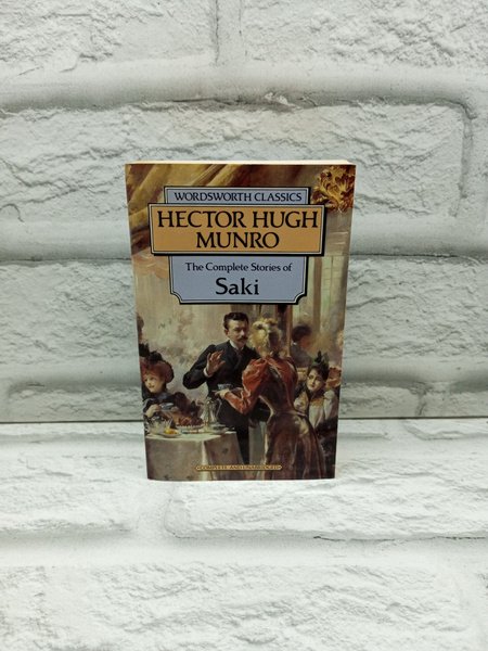 The Complete Stories of Saki | Munro Hector Hugh - купить с доставкой ...