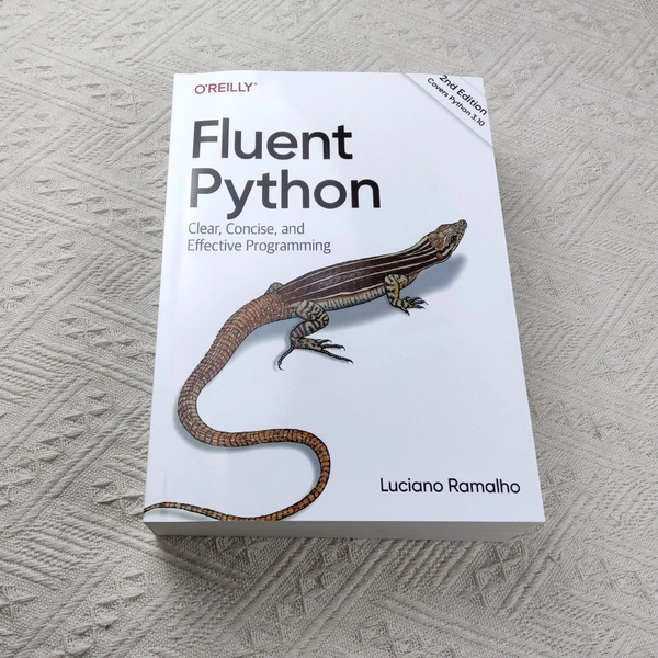 Fluent Python Clear, Concise, and Effective Programming купить на OZON по низкой цене (1802019418)