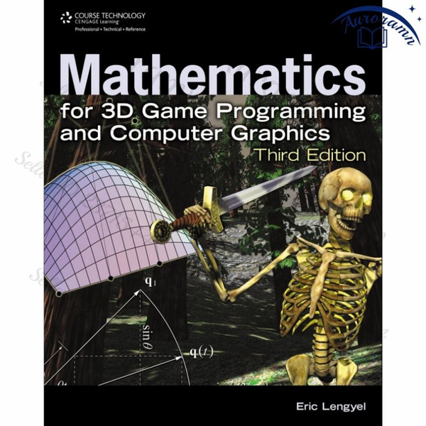 Mathematics for 3D Game Programming and Computer Graphics, Third ...