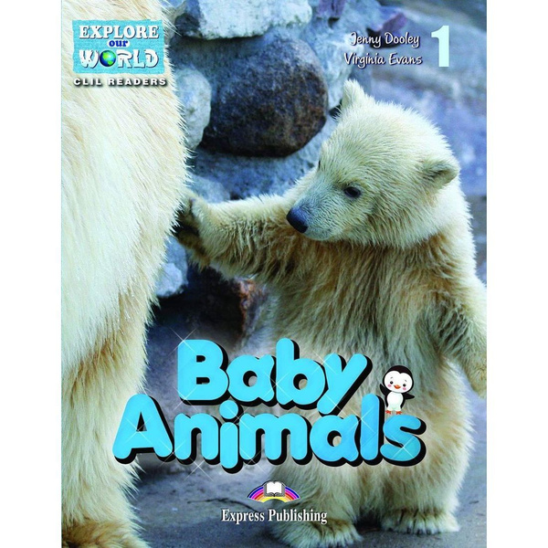 Explore Our World CLIL Readers 1 Baby Animals Teacher's Pack (Reader ...