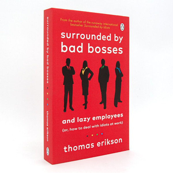 Thomas Erikson. Surrounded by Bad Bosses and Lazy Employees купить на ...