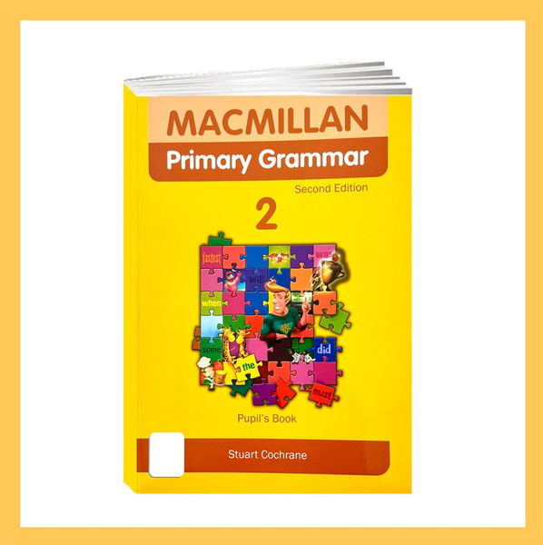 Macmillan Primary Grammar 2 second edition (Pupils book) 2nd edition ...