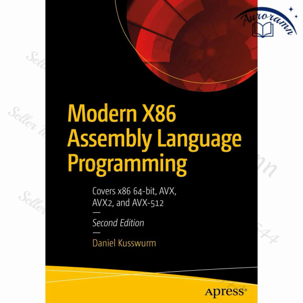 Modern X86 Assembly Language Programming: Covers x86 64-bit, AVX, AVX2, and AVX-512 купить на ...