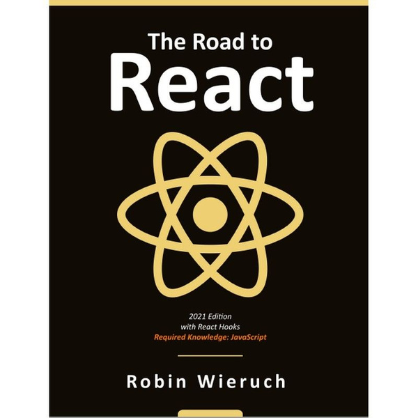 The Road to React: Your journey to master plain yet pragmatic React.js - купить с доставкой по ...