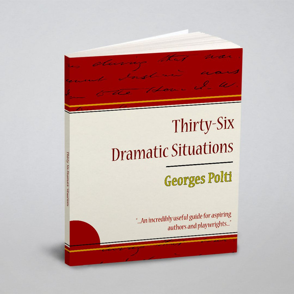 36 Dramatic Situations - Georges Polti. 36 драматических ситуаций ...