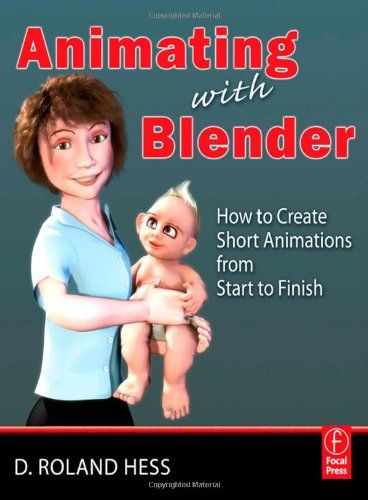 Animating with Blender: How to Create Short Animations from Start to Finish купить на OZON по ...