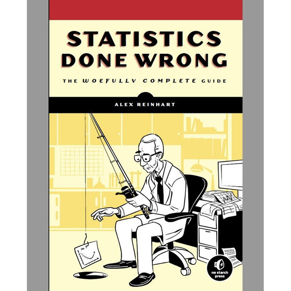 Вопросы и ответы о Statistics Done Wrong The Woefully Complete Guide ...