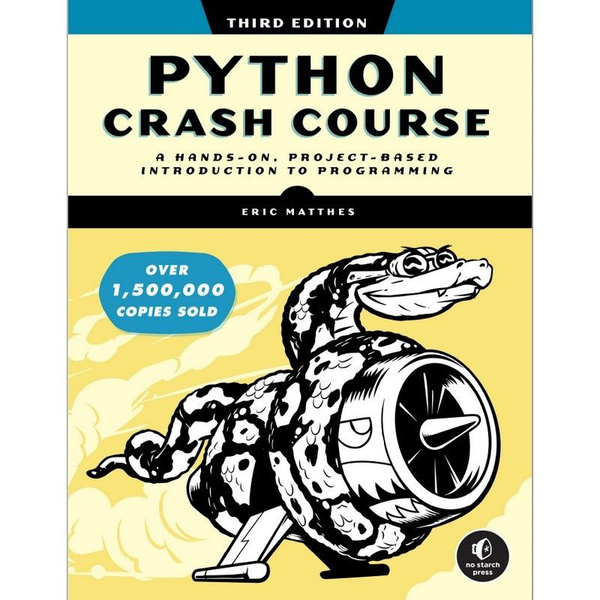 Характеристики Python Crash Course, 3rd Edition: A Hands-On, Project-Based Introduction to ...