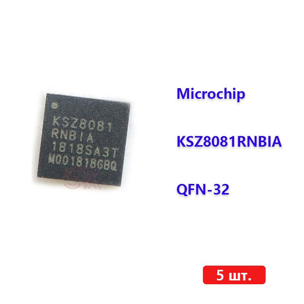 5 шт. Микросхема Ethernet KSZ8081RNBIA QFN-32 - купить с доставкой по ...