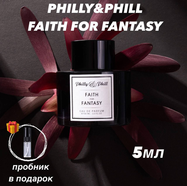 PHILLY & PHILL Faith For Fantasy Вода парфюмерная 5 мл (1589196839)