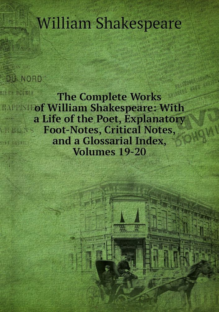 The Complete Works of William Shakespeare: With a Life of the Poet ...