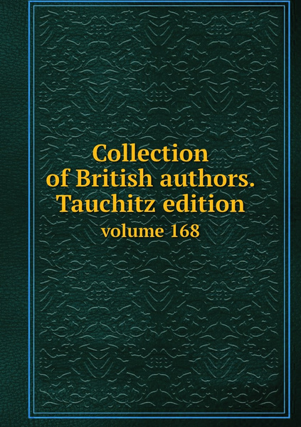Collection of British authors. Tauchitz edition. volume 168 - купить с доставкой по выгодным ...