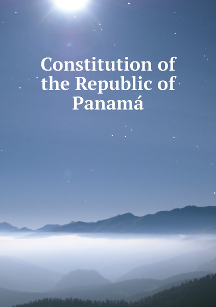 Constitution of the Republic of Panama - купить с доставкой по выгодным ...