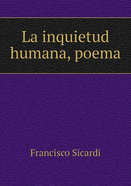 La inquietud humana, poema - купить с доставкой по выгодным ценам в ...