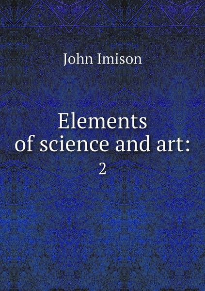 Elements of science and art:. 2 - купить с доставкой по выгодным ценам ...