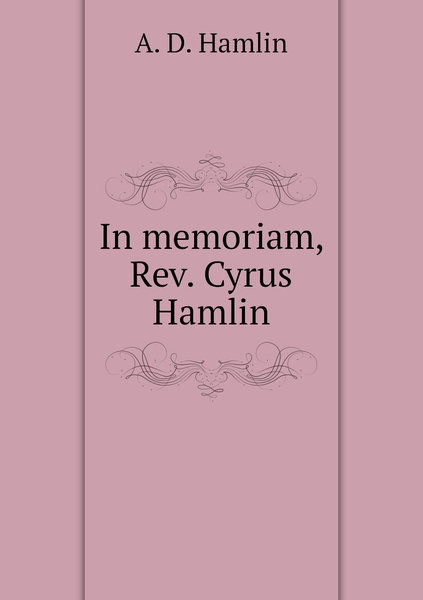 In memoriam, Rev. Cyrus Hamlin - купить с доставкой по выгодным ценам в ...