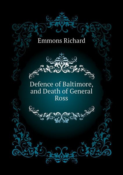 Defence of Baltimore, and Death of General Ross - купить с доставкой по ...