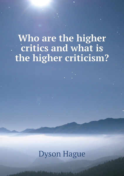 Who are the higher critics and what is the higher criticism? - купить с ...