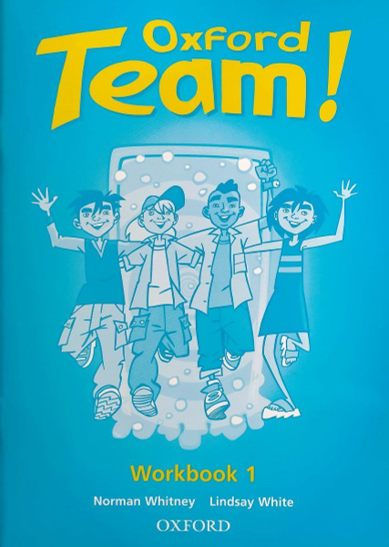 Oxford Team 1 Workbook | White Lindsay, Whitney Norman - купить с доставкой по выгодным ценам в ...