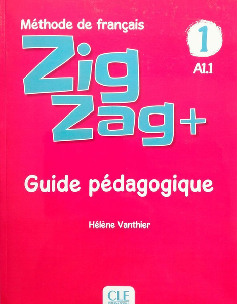 Zigzag Plus 1 A1.1 Guide pedagogique - купить с доставкой по выгодным ...