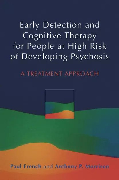 Early Detection and Cognitive Therapy for People at High Risk of ...