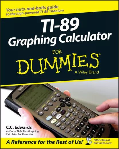 TI-89 Graphing Calculator For Dummies | Edwards C. C. | Электронная ...