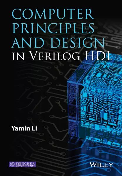 Computer Principles and Design in Verilog HDL | Li Yamin | Электронная ...