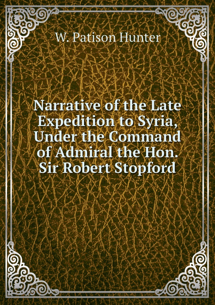 Книга "Narrative of the Late Expedition to Syria, Under the Command of ...