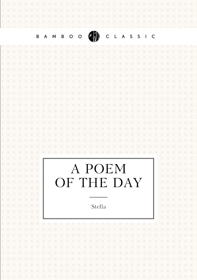 Книга "A poem of the day" Stella – купить книгу ISBN 978-5-519-19833-2 ...