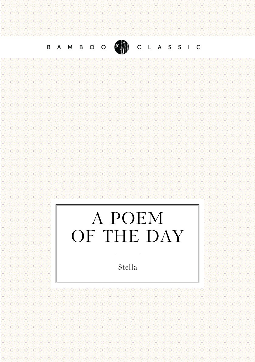 Книга "A poem of the day" Stella – купить книгу ISBN 978-5-519-19833-2 ...