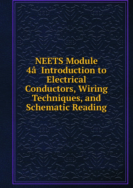 NEETS Module 4a??Introduction to Electrical Conductors, Wiring ...