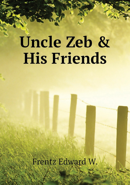 Uncle Zeb & His Friends купить на OZON по низкой цене (156363875)