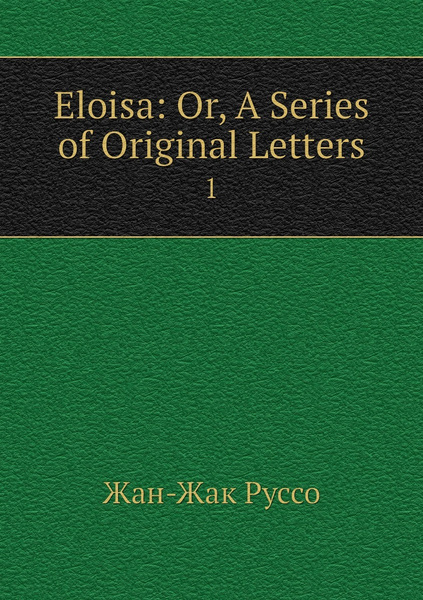 Eloisa: Or, A Series of Original Letters. 1 - купить с доставкой по ...